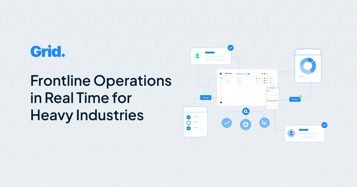 Frontline Operations with Real-Time Data & Automation - Grid
